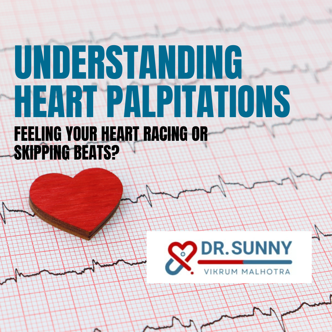 Heart Racing or Skipping Beats? Understanding Palpitations